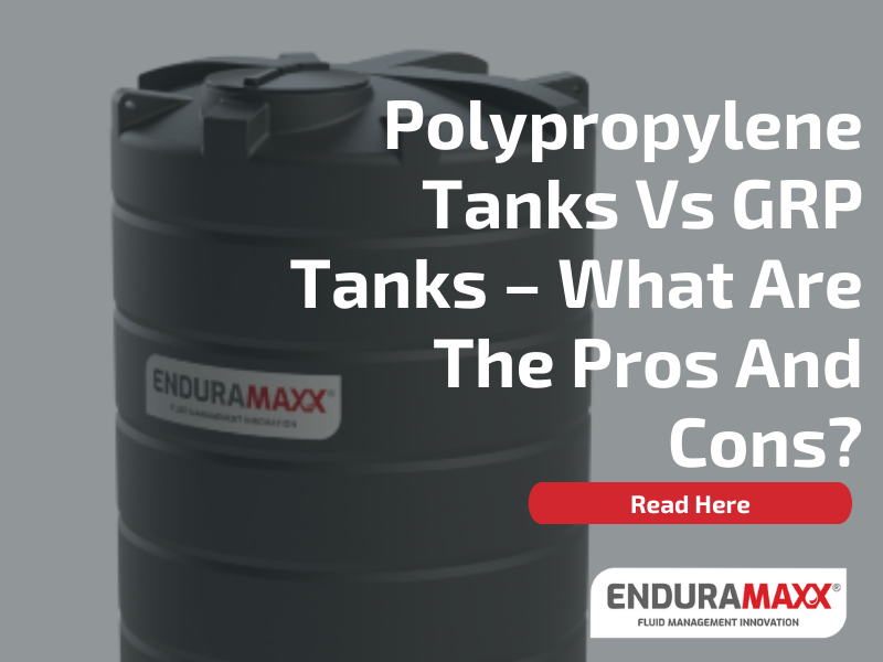 Polypropylene vs GRP Tanks: Pros & Cons - Enduramaxx Ltd